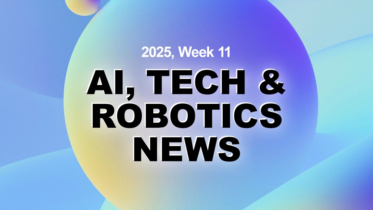The Impact of AI, Tech & Robotics: A Look into 2025 Week 11